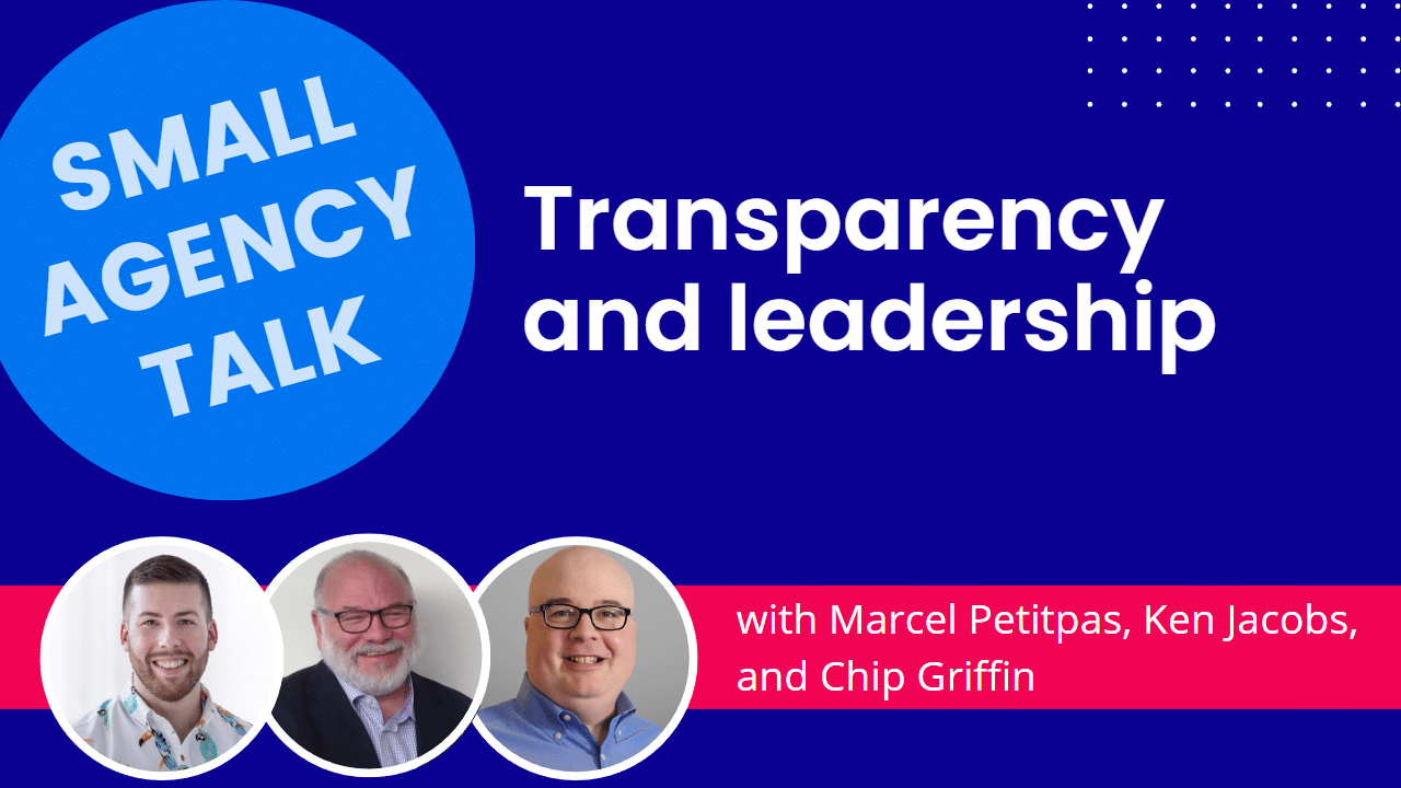 Being a transparent agency leader